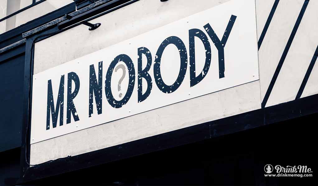Mr Nobody Becomes A Somebody | Drink Me Magazine